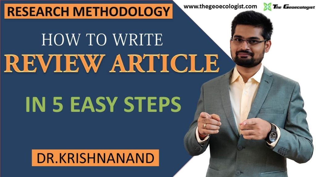 HOW TO WRITE A REVIEW ARTICLE | By Dr. Krishnanand - TheGeoecologist