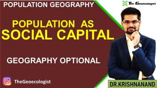 Population as Social Capital -Population Geography - UPSC - TheGeoecologist