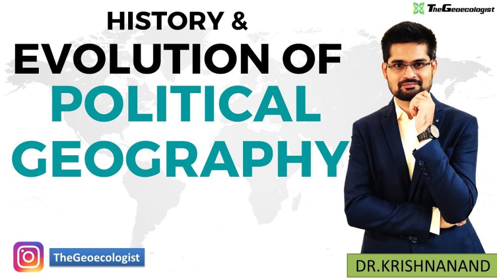 History and Evolution of Political Geography- Geoecologist ...