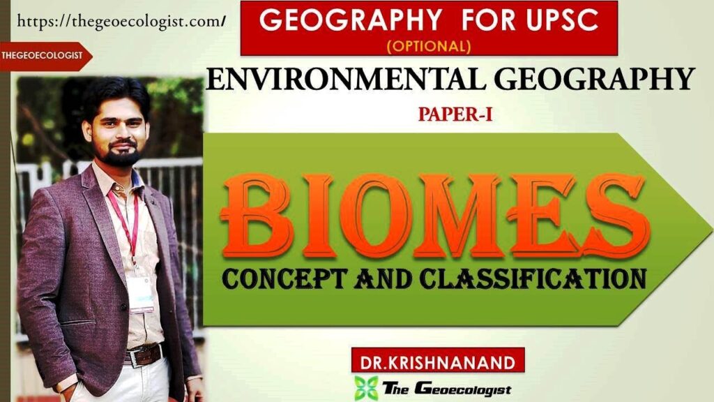 BIOMES: CONCEPT AND CLASSIFICATION|Environmental Geography| UPSC Paper ...