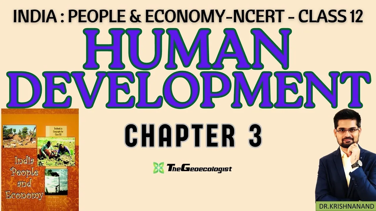Human Development- Chapter 3- Class 12 NCERT Geography - TheGeoecologist