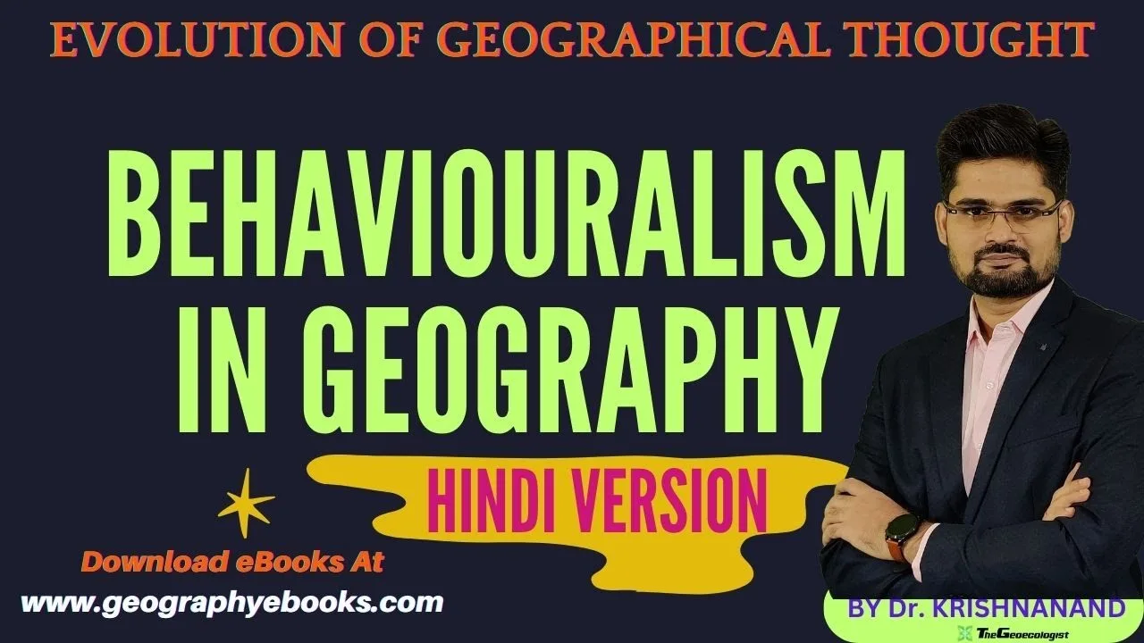 Behaviouralism in Geography | Geographical Thought | TheGeoecologist ...